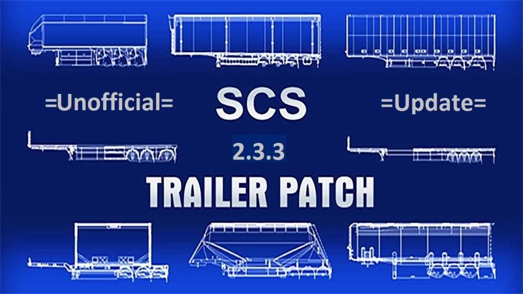 SCS Trailer Patch V2.3.3 (mise à jour non officielle) v1.50.x + ETS2 - ETS2 Mod | ATS Mod