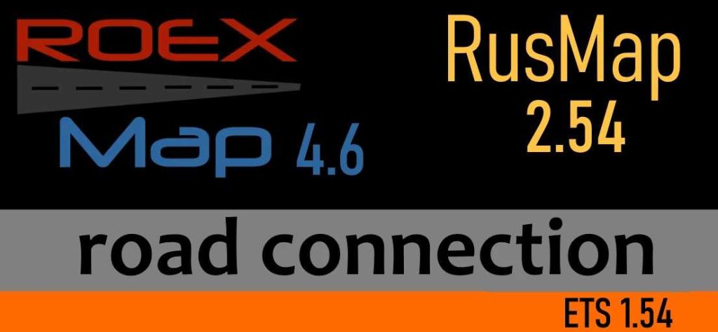 Roextended 4.6 - Connexion routière Rusmap 2.54 v2.0 ETS2 - ETS2 Mod | ATS Mod
