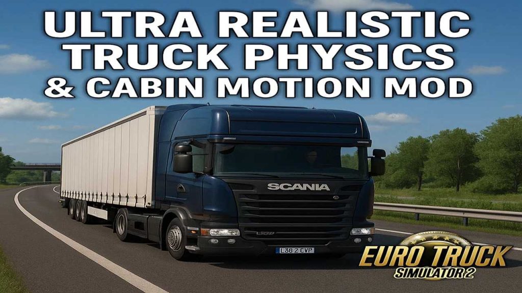 Physique et mouvement de cabine ultra réalistes pour camions V1.9 1.56 ...